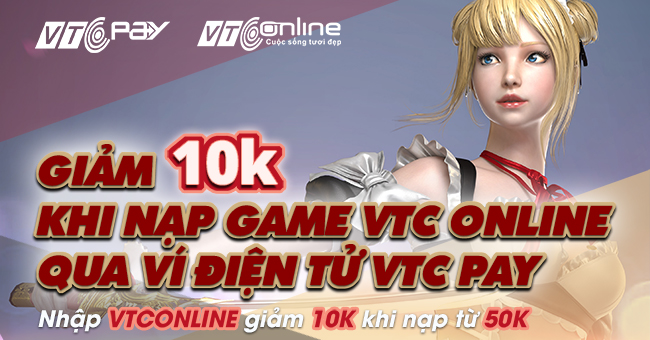 CHƠI GAME VTC ONLINE NHẬN NGAY VOUCHER 10K