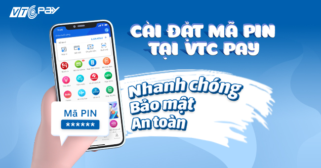 Mã PIN là gì? Hướng dẫn kích hoạt mã Pin miễn phí trên Ví điện tử VTC Pay
