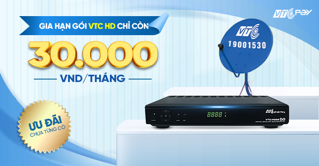 ƯU ĐÃI CHƯA TỪNG CÓ: GIA HẠN GÓI VTC HD CHỈ CÒN 30.000 VND/THÁNG